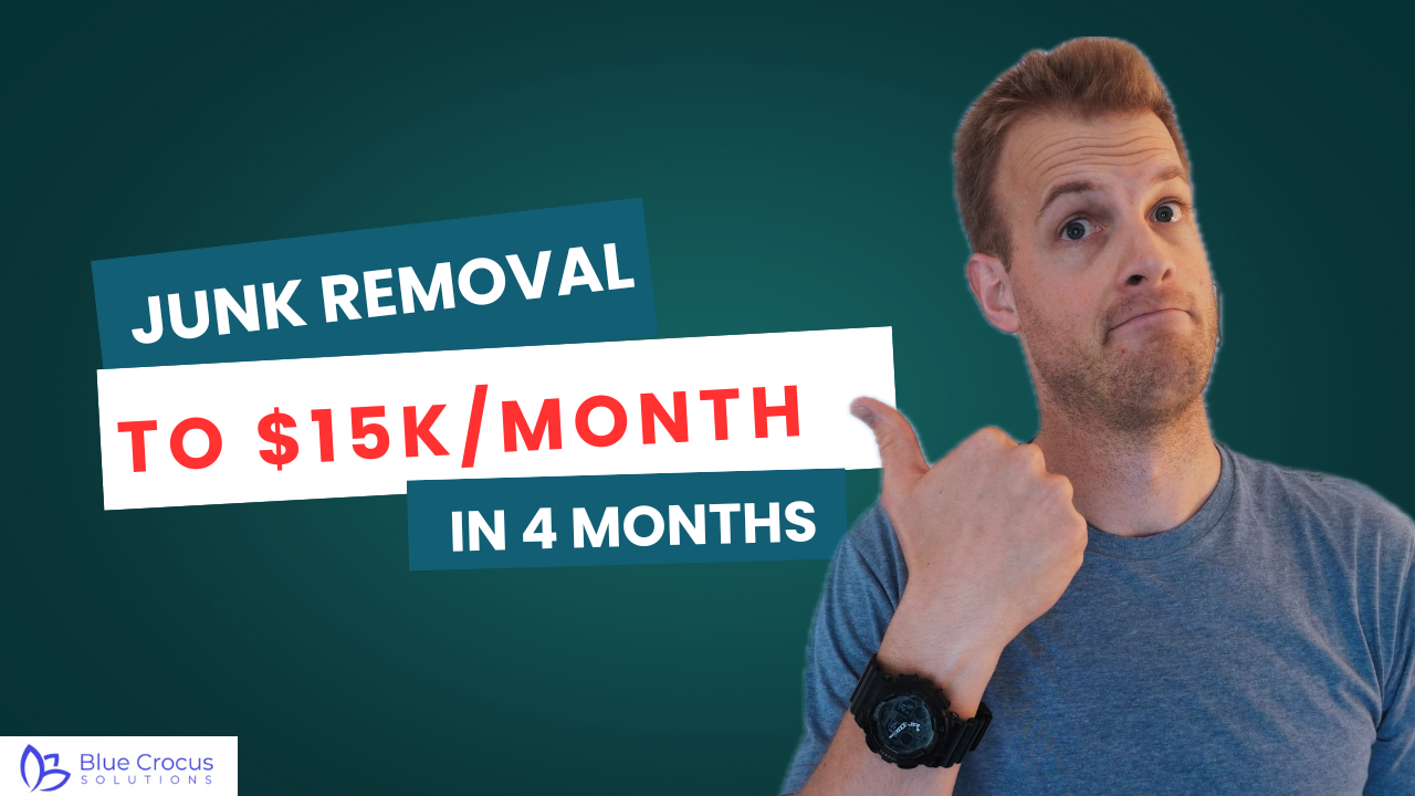 How to Build a $15K/Month Junk Removal Business in Four Months - Blue ...
